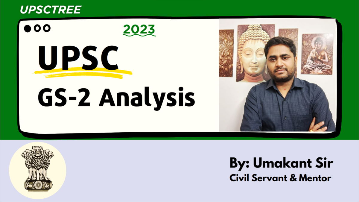 [Video] UPSC GS-2 [2023) Analysis – UPSCTREE